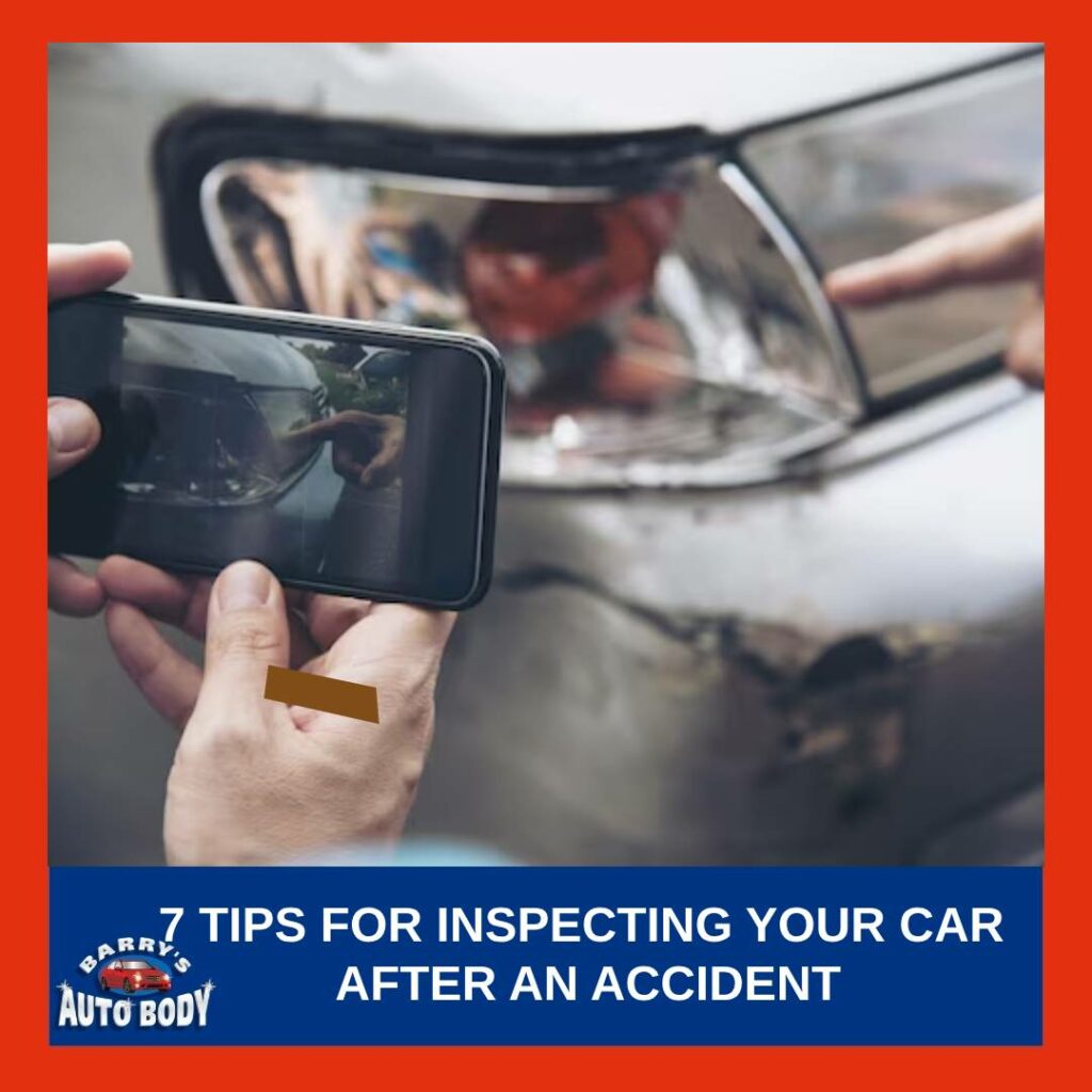 7 Tips for Inspecting Your Car After an Accident – Barry's Auto Body